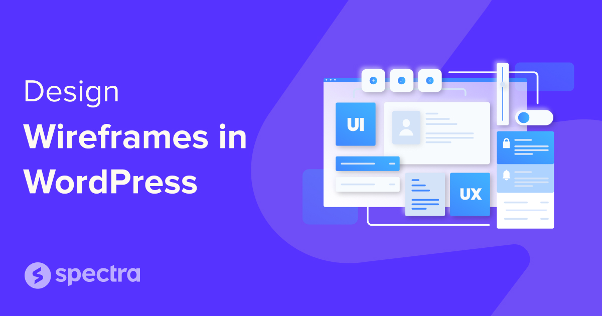 Design Wireframes Inside WordPress with Spectra