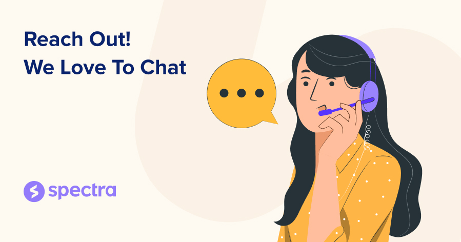 Need Help? Ask Us! - Spectra
