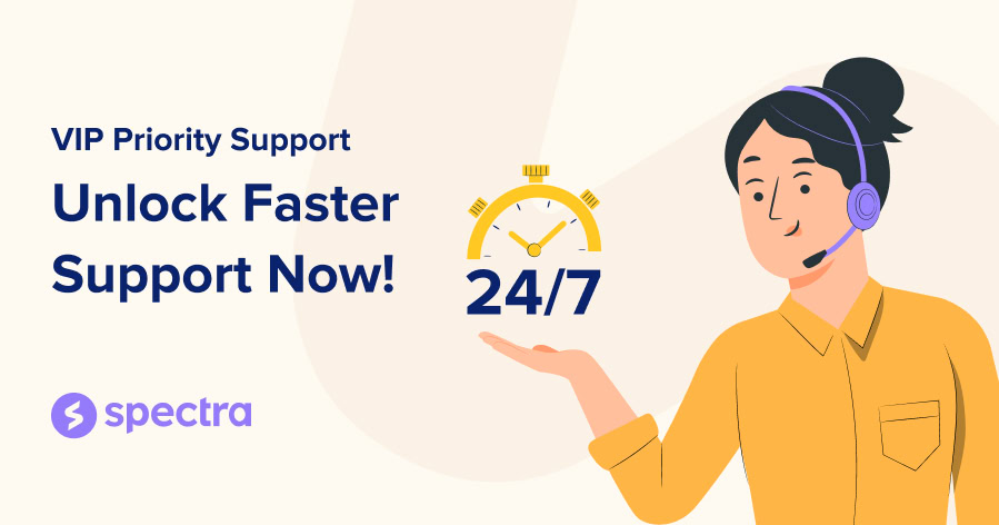 Spectra VIP Priority Support: Your Key to Superior Support